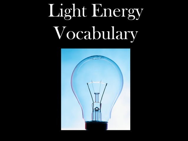 Light Energy Vocabulary | PPT