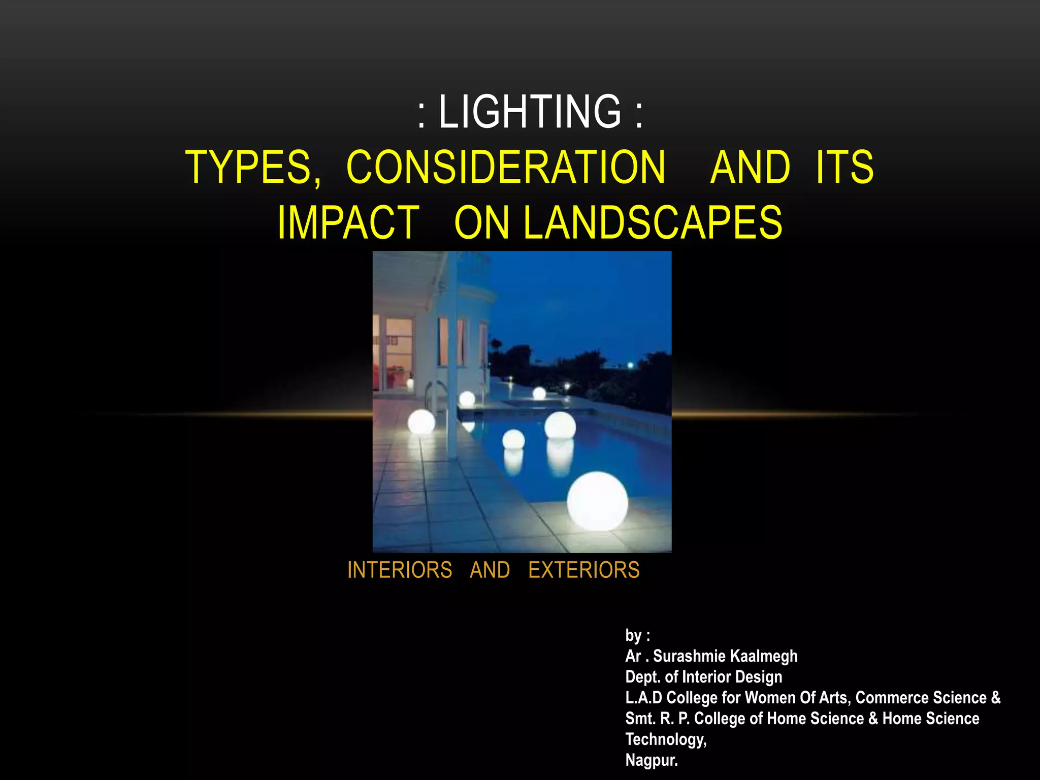 Landscape Lighting: considerations , applications and impacts | PPTX