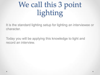 Lighting an interviewee | PPT