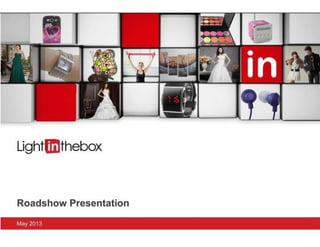 Light in the box ipo roadshow investor presentation - may 2013 | PDF