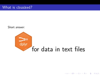 Chunked, dplyr for large text files | PPT