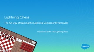 Lightning Chess, The fun way to learn the Lightning Component Framework ...