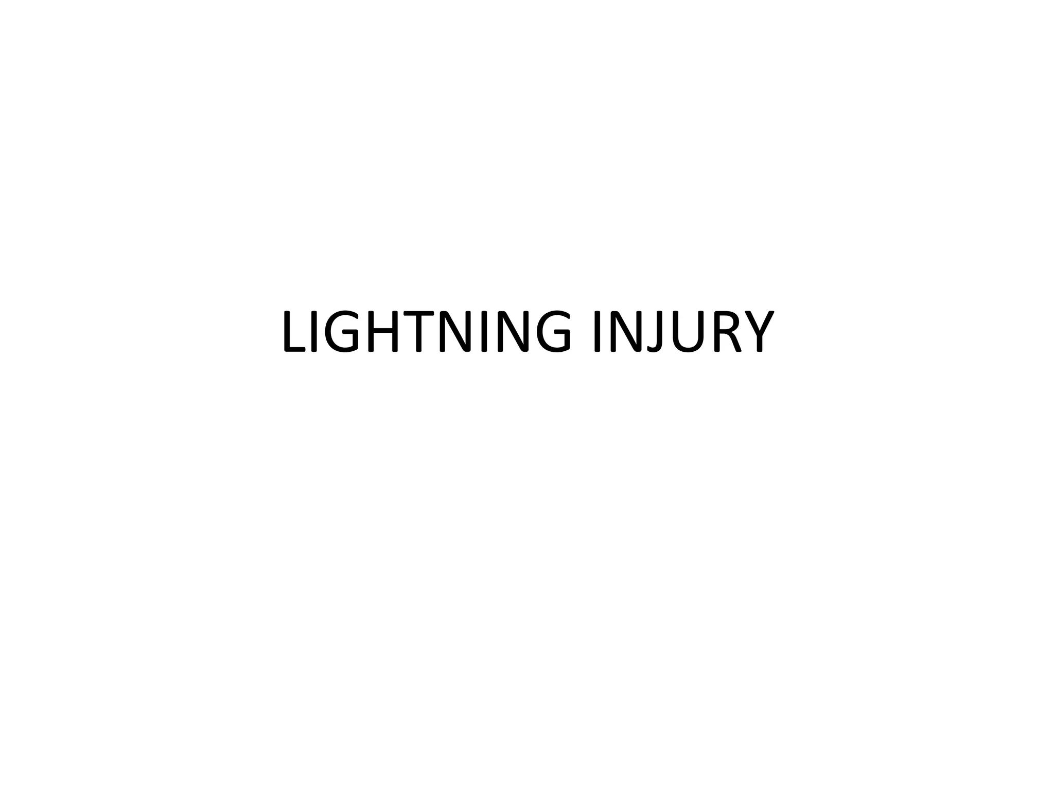 LIGHTNING INJURY IN ADULT - SIGN & SYMPTOMS | PPTX