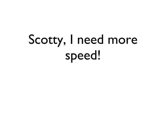 Scotty, I need more speed - Koha tuning | PPT | Databases | Computer Software and Applications
