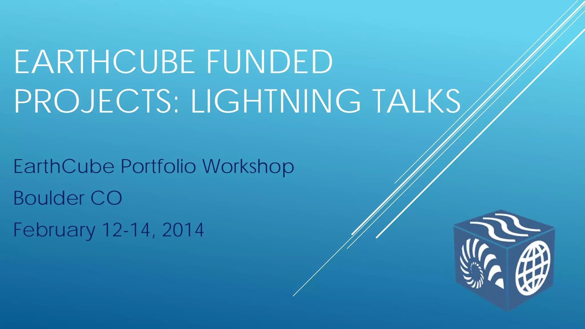 Lightning Talks: All EartCube Funded Projects | PPT