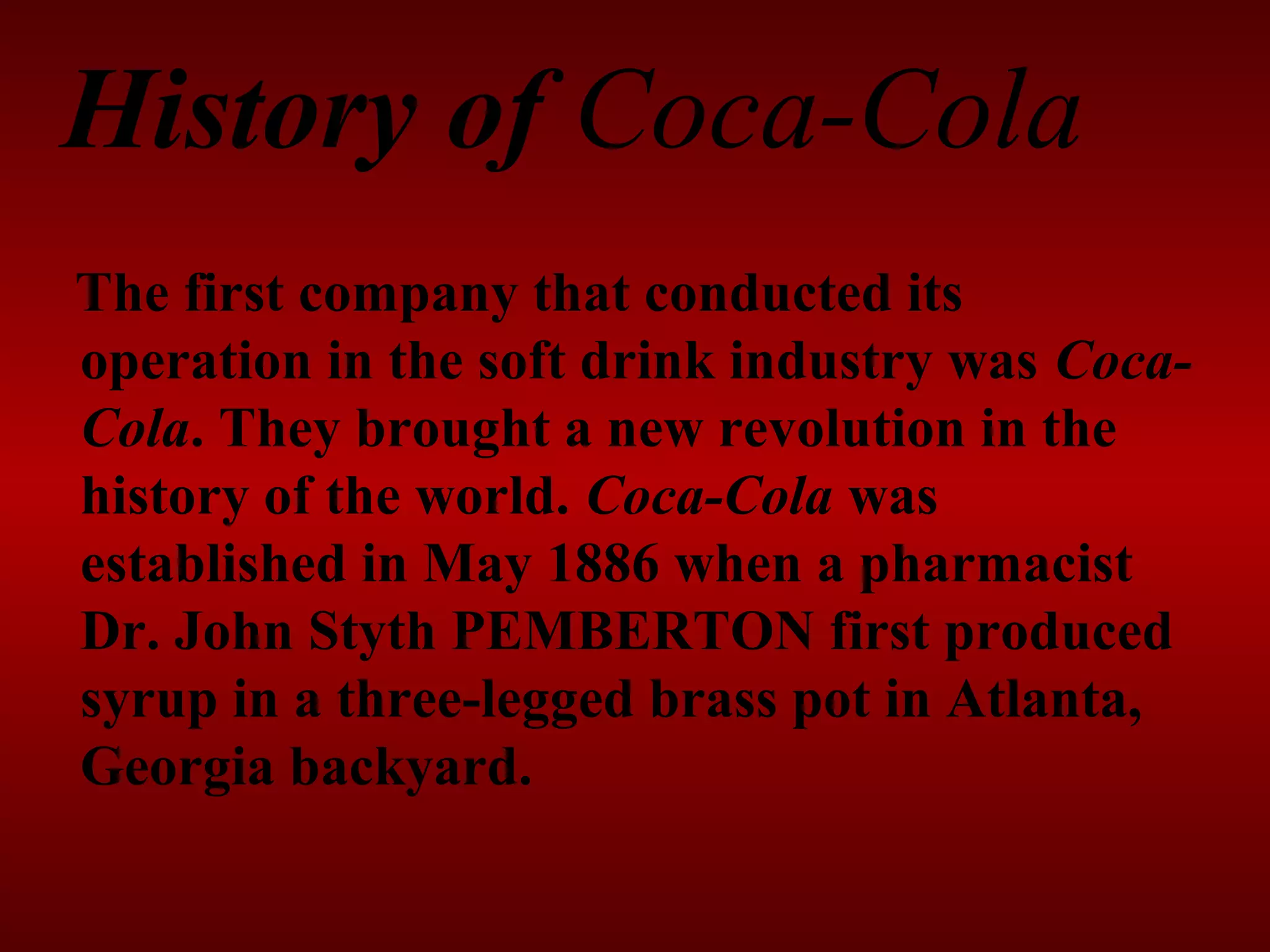 Coca-cola Company track the customers demand and design the product ...