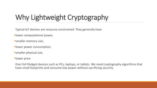 Light Weight Cryptography for IOT.pptx | Internet | Computing