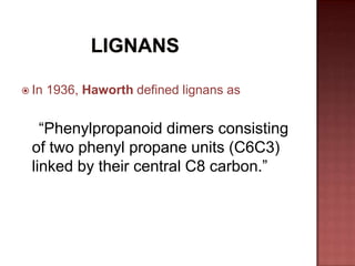 Lignans and neolignans | PPTX