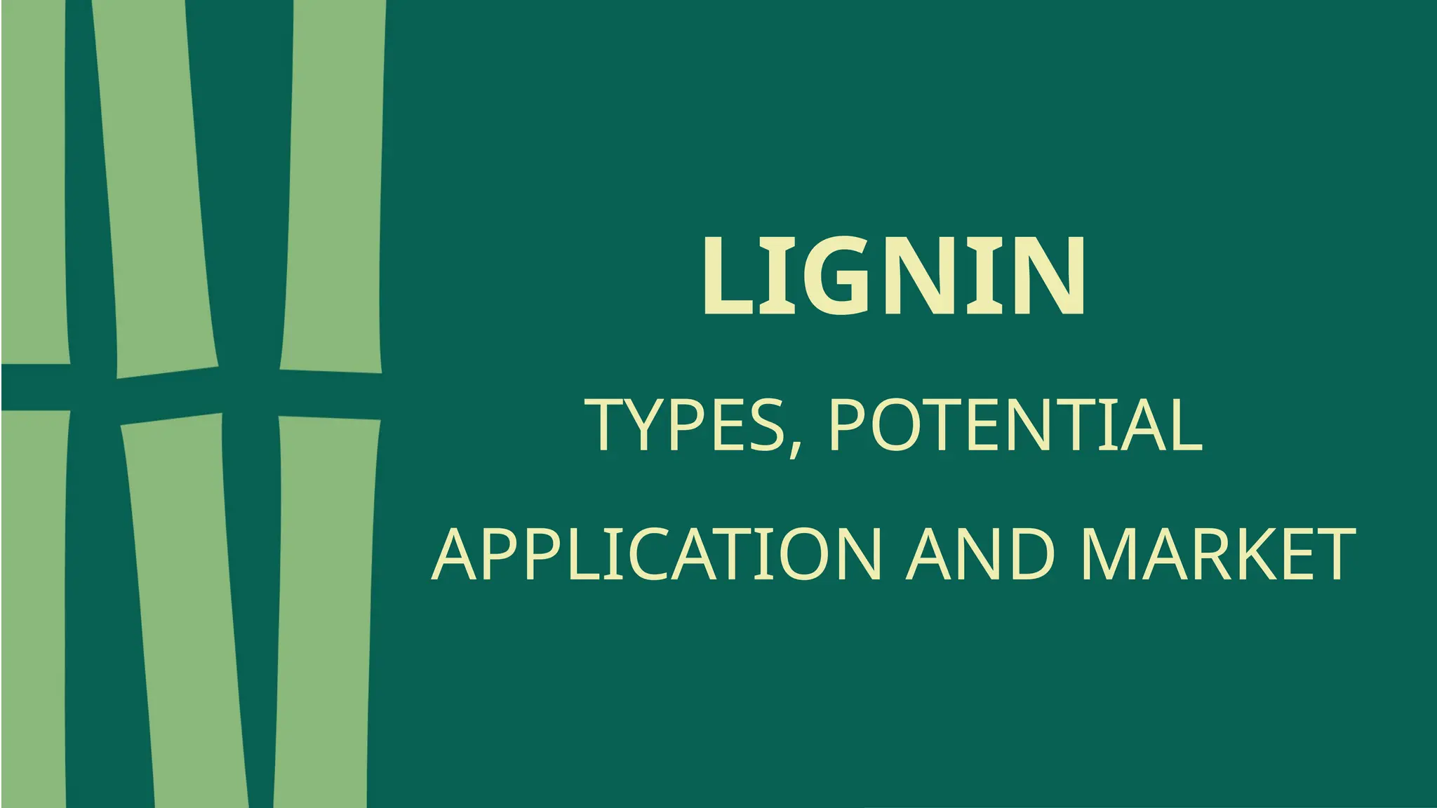 Lignin, types, potential, application and market | PPT