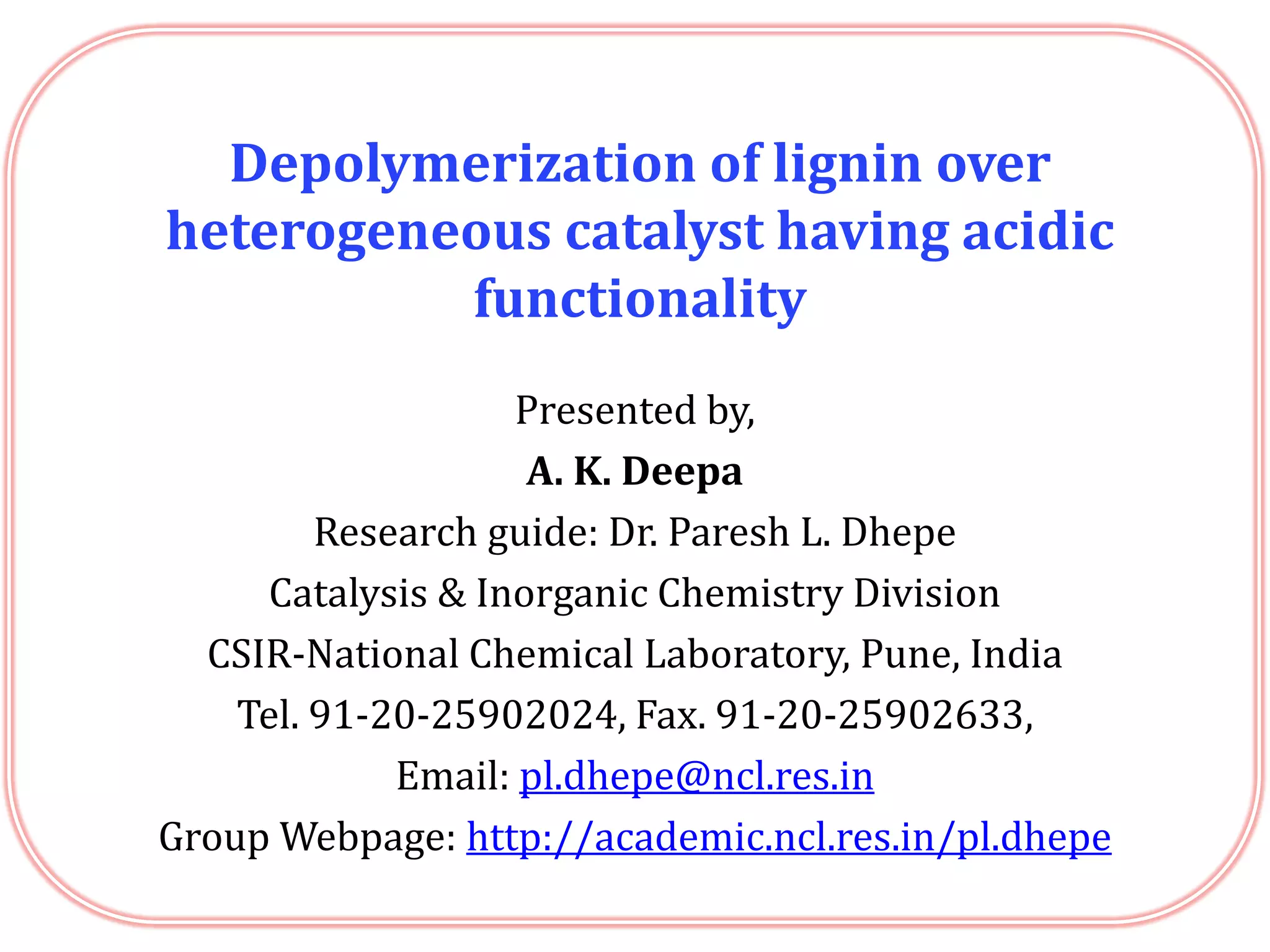 Lignin-depolymerization-aromatic monomers-solid acid-heterogeneous catalyst-A. K. Deepa-Paresh ...