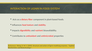 LIGNIN, COUMARIN, TANNIN INTERACTION IN FOOD SYSTEM, CHANGES DURING ...