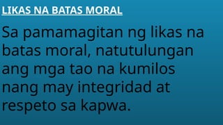 Likas-na-batas-moral 3.pptx ang mapanagutang batas miral ng bawat tao ...