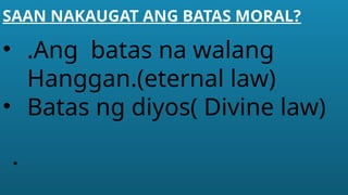 Likas-na-batas-moral 3.pptx ang mapanagutang batas miral ng bawat tao ...
