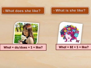 To Like and To Be Like - the difference in meaning and use + practice ...