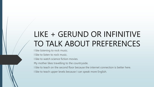 Gerund vs Infinitive with "Like | PPT