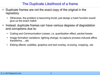 Scaled Eigen Appearance and Likelihood Prunning for Large Scale Video Duplicate Detection and ...