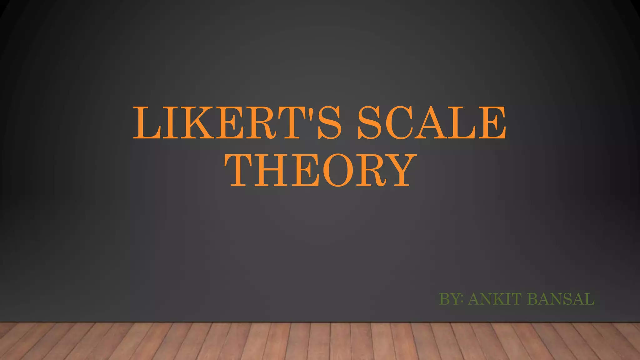 Likert's scale theory | PPTX