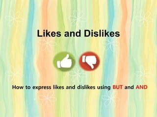 Likes and-dislikes | PPTX