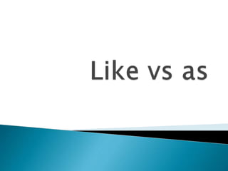 Like vs as | PPTX
