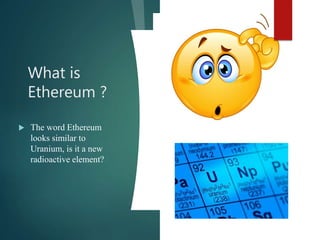Introduction to Ethereum-the blockchain implementation. | PPTX | Internet | Computing