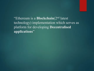 Introduction to Ethereum-the blockchain implementation. | PPTX | Internet | Computing