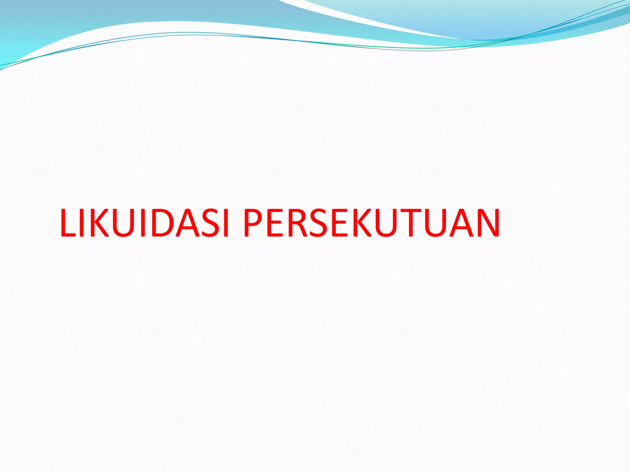 Likuidasi persekutuan | PPTX