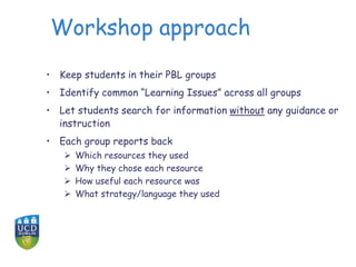 Problem Based Learning at University College Dublin: Supporting Information Literacy in ...