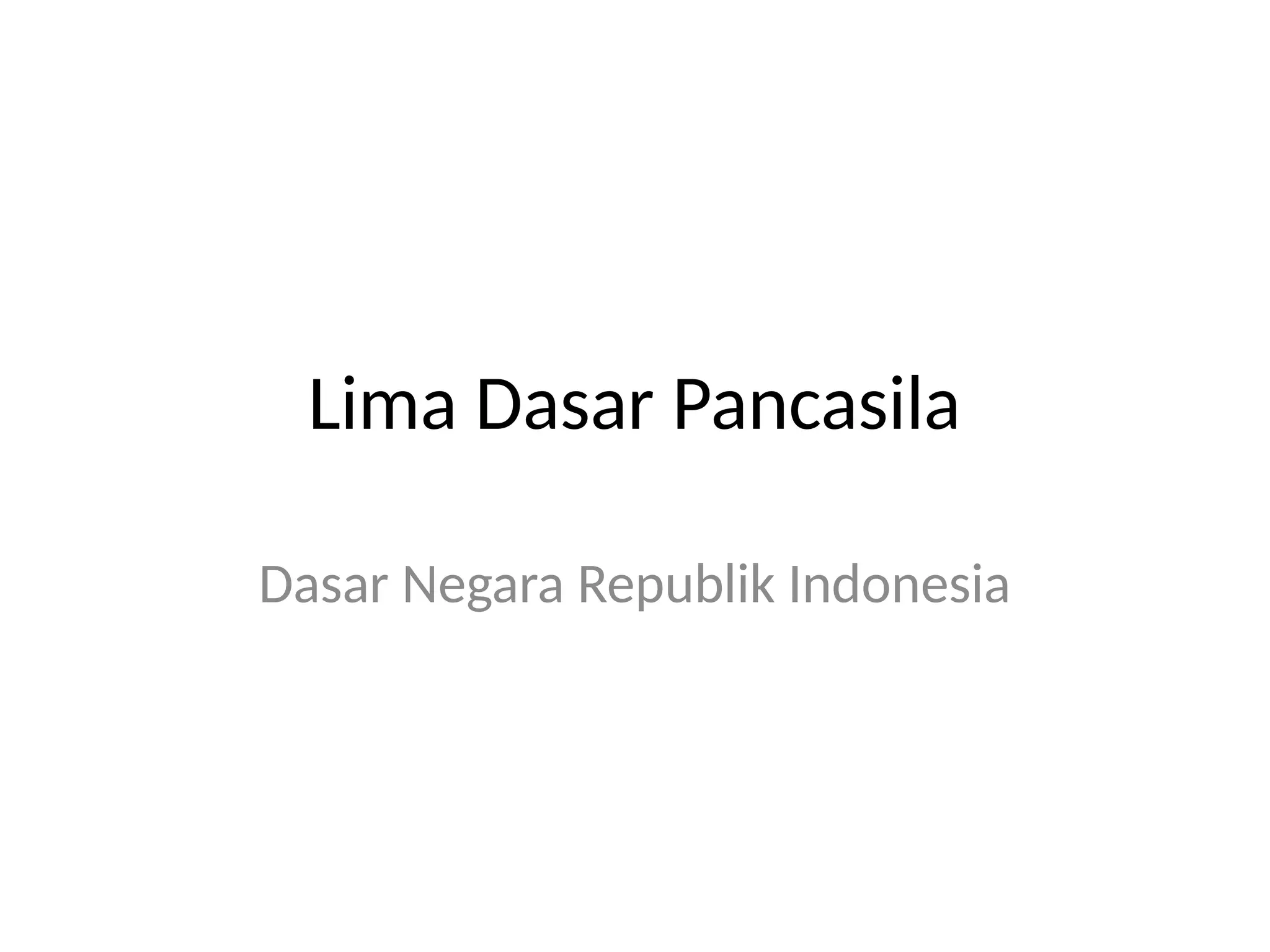 Lima_Dasar_Pancasila.Pancasila adalah dasar negara dan pandangan hidup ...