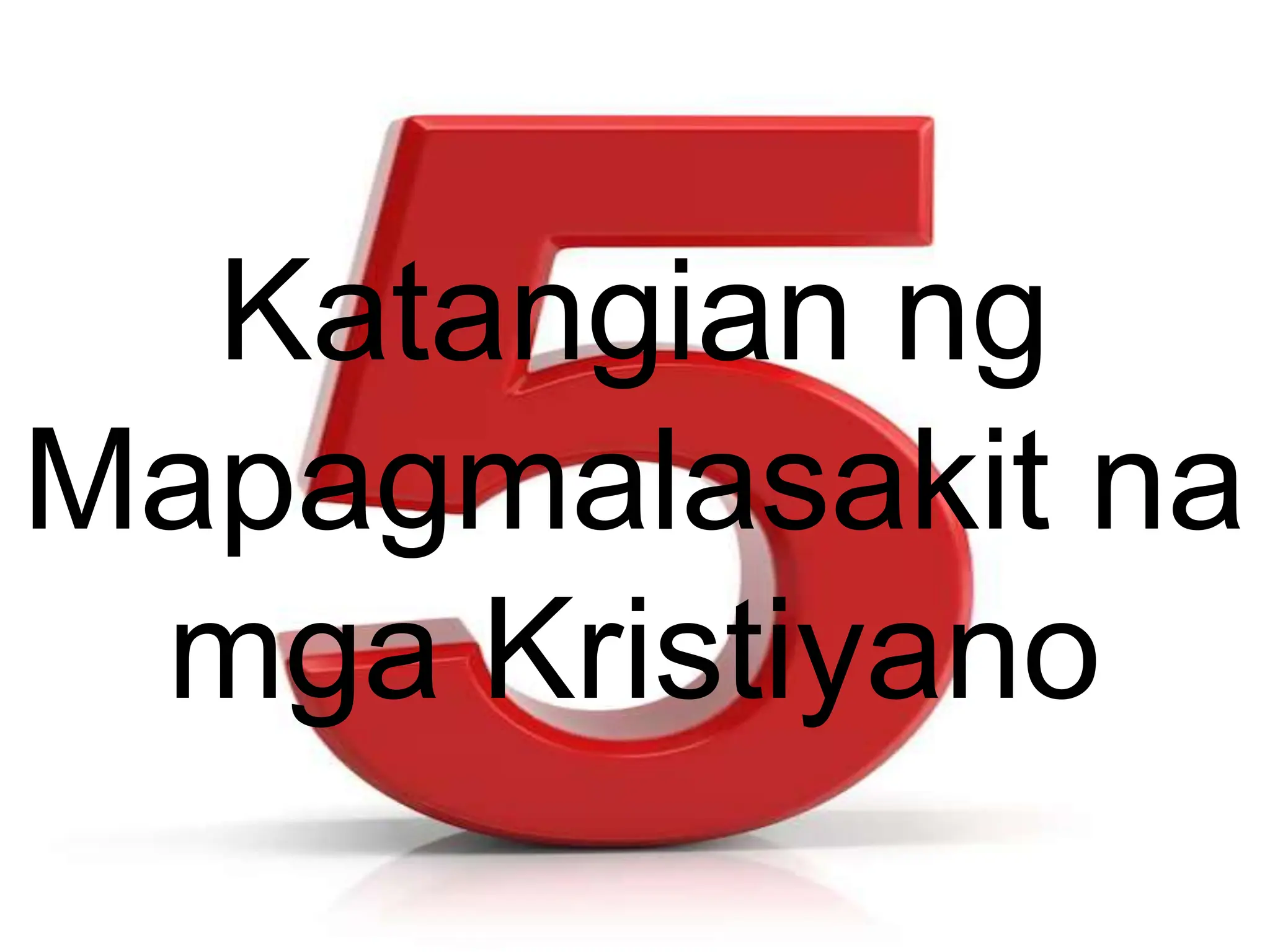 Limang Katangian ng Mapagmalasakit na mga Kristiyano.pptx