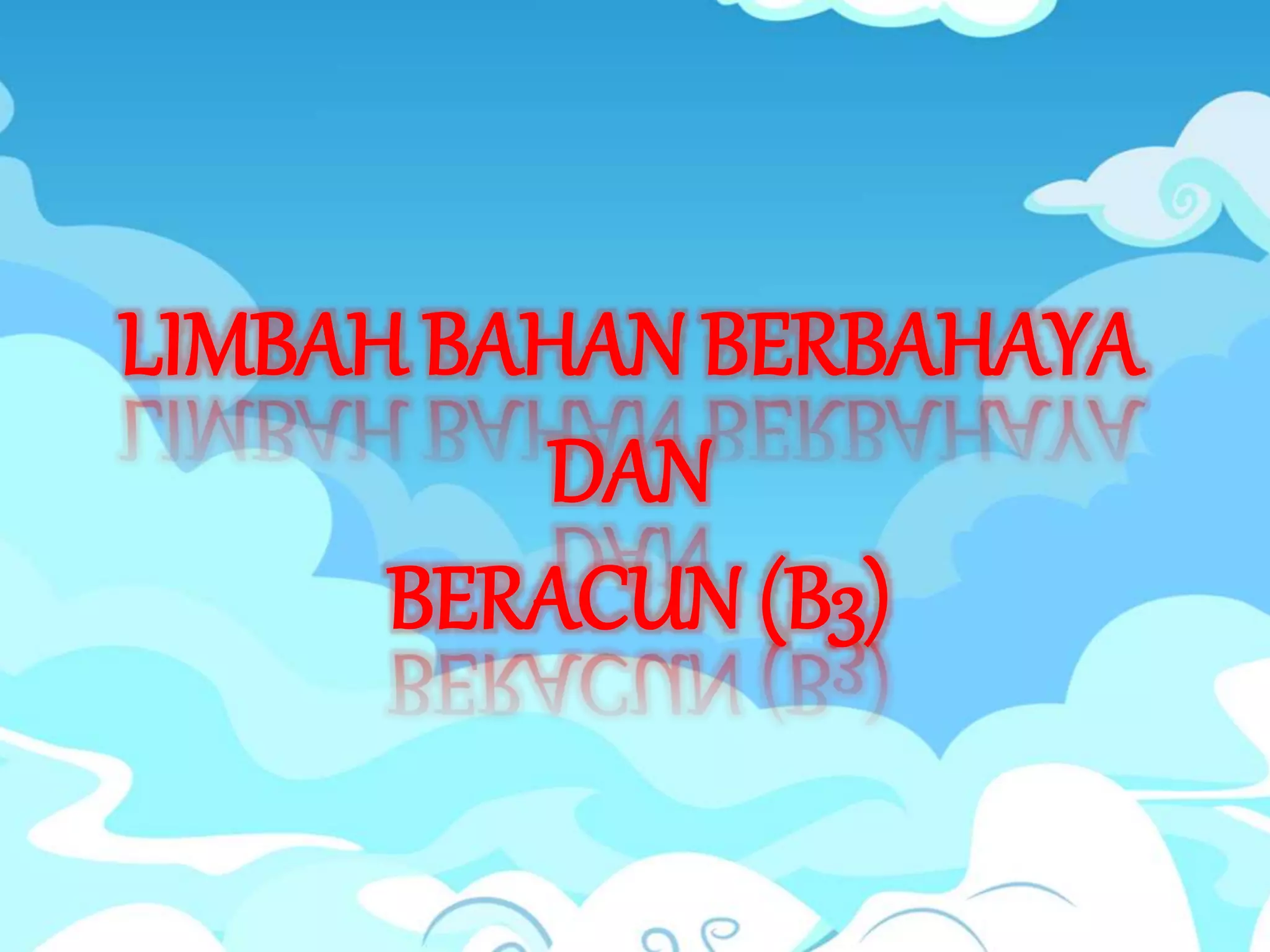 Limbah bahan berbahaya dan beracun (b3) | PPTX