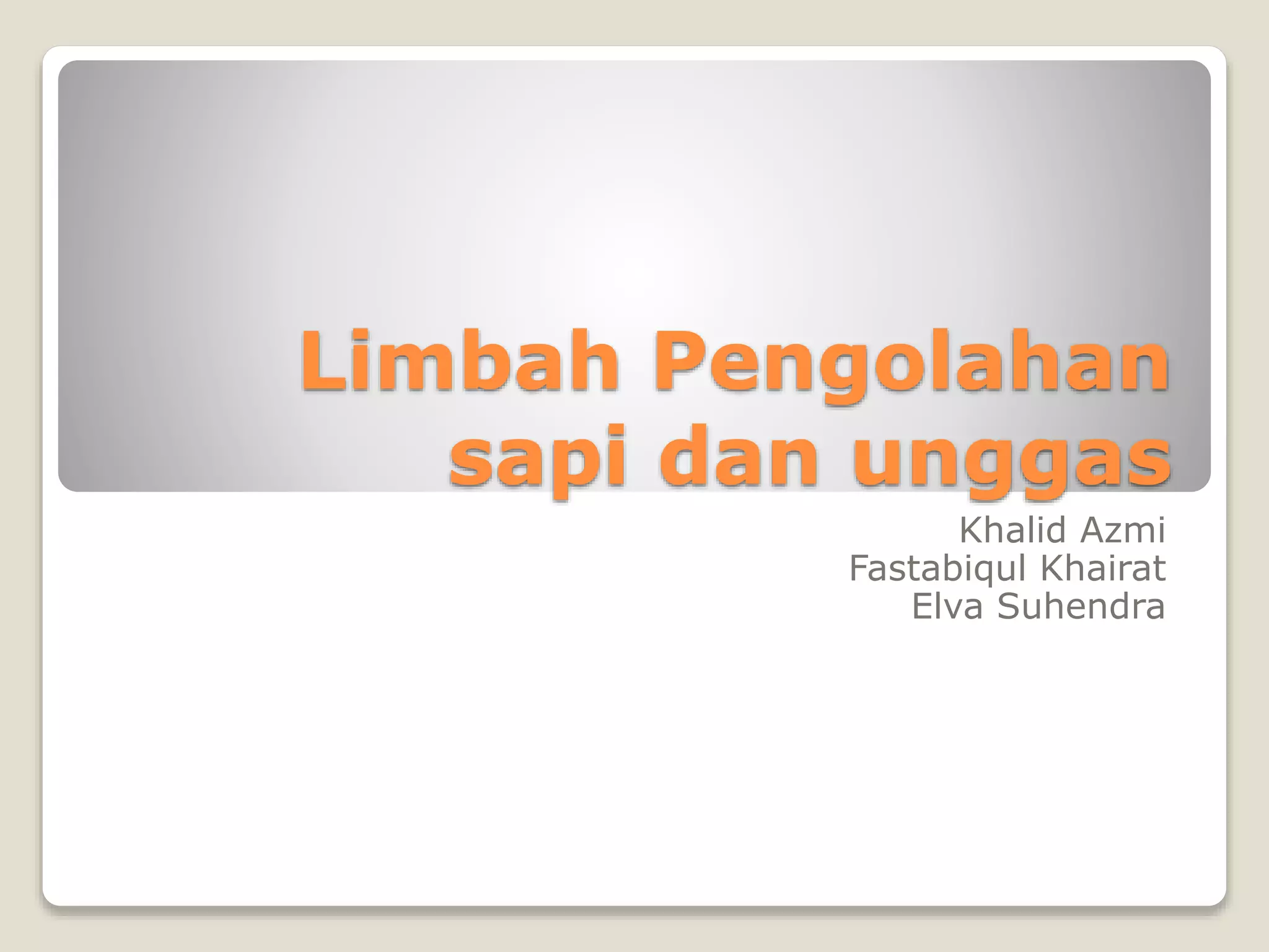 Limbah_Pengolah_sapi_dan_unggas.pptx