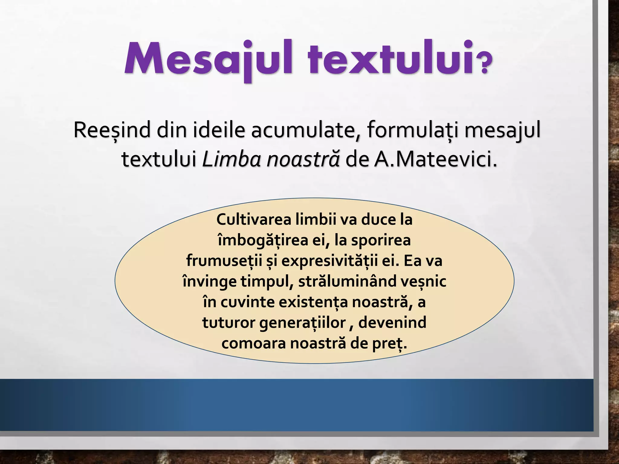Limba noastră” de A.Mateevici. Mesajul textului. | PPTX
