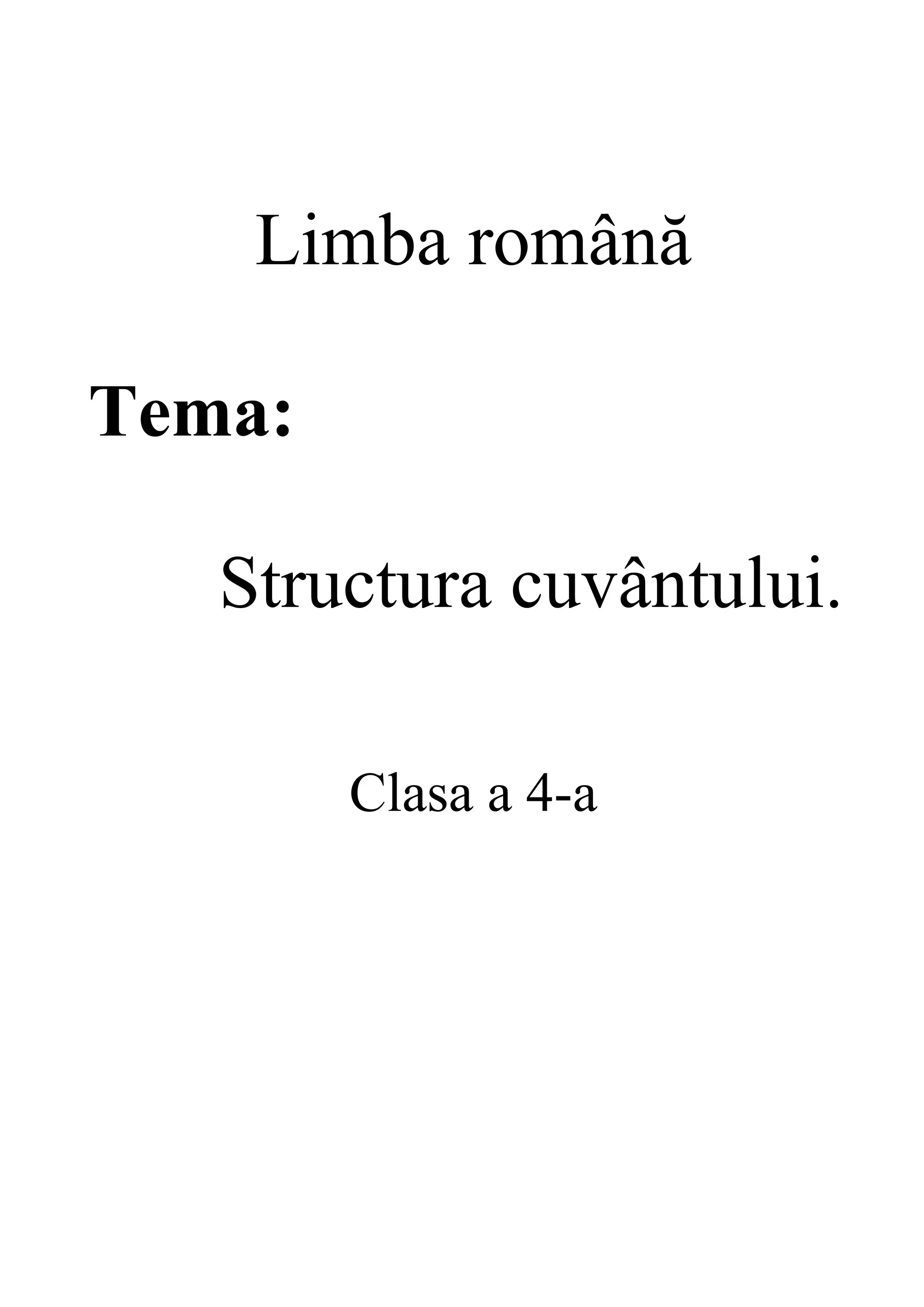 Limba română. structura cuvântului. clasa a 4 a | PDF