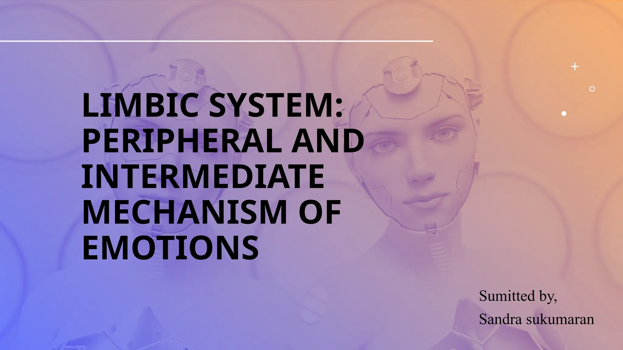 Limbic system: peripheral and intermediate mechanism of emotions. | PPTX