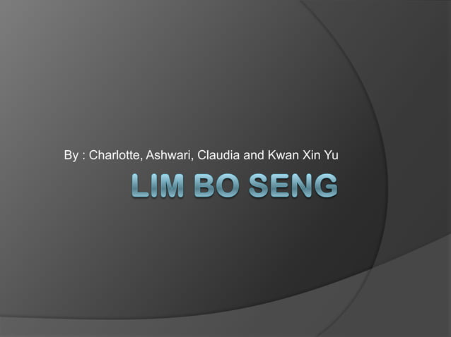 Lim bo seng | PPTX