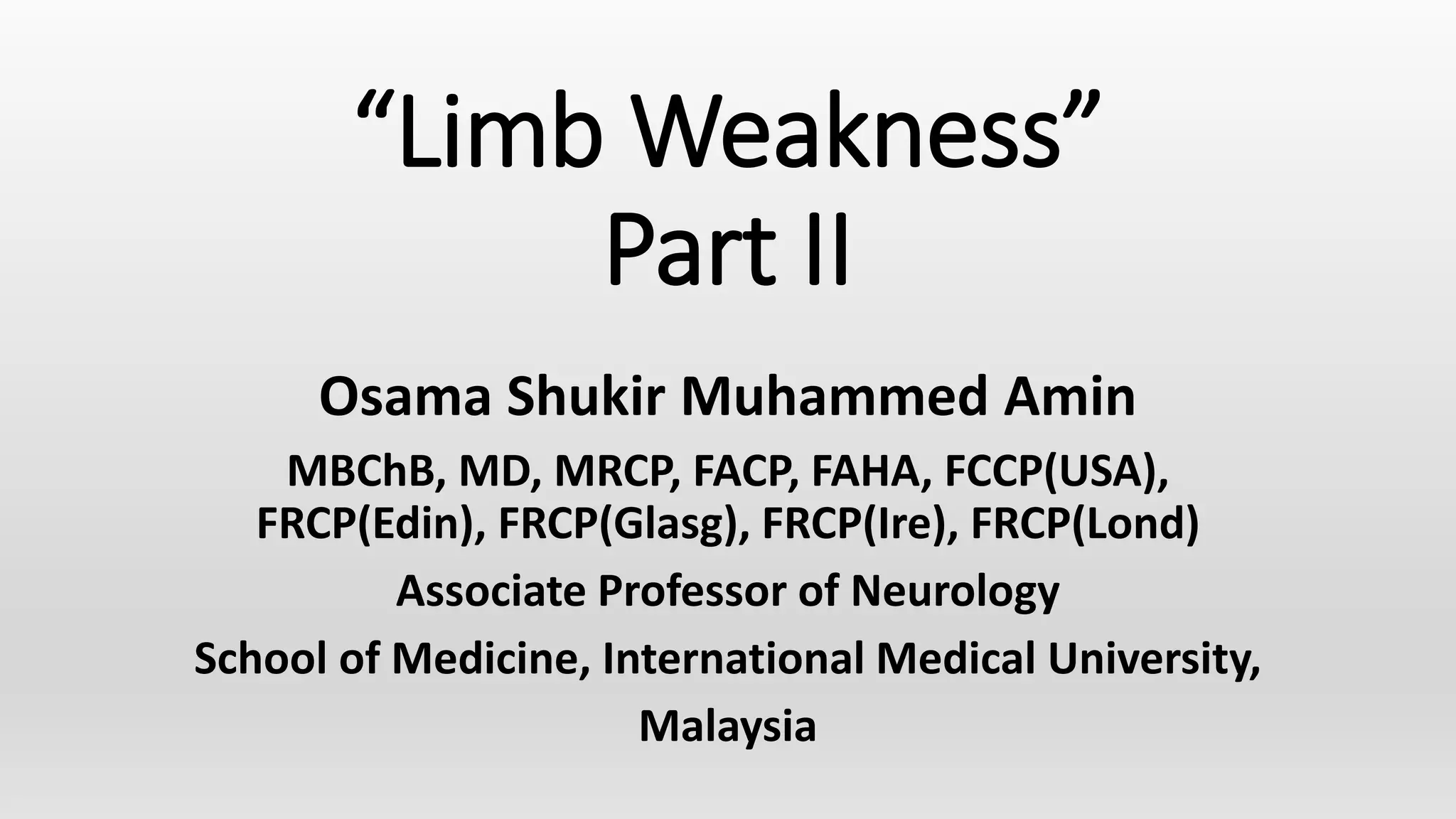 Limb Weakness II Osama S. M. Amin | PPTX