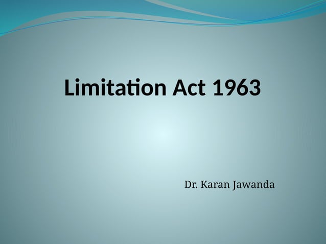 Limitation Act, 1963, full. concept PPT. | PPTX