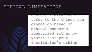 LIMITATION OF THE STUDY or research limitation | PPTX