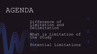 LIMITATION OF THE STUDY or research limitation | PPTX