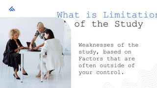 LIMITATION OF THE STUDY or research limitation | PPTX