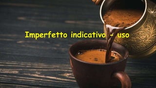 L'imperfetto indicativo.pptx