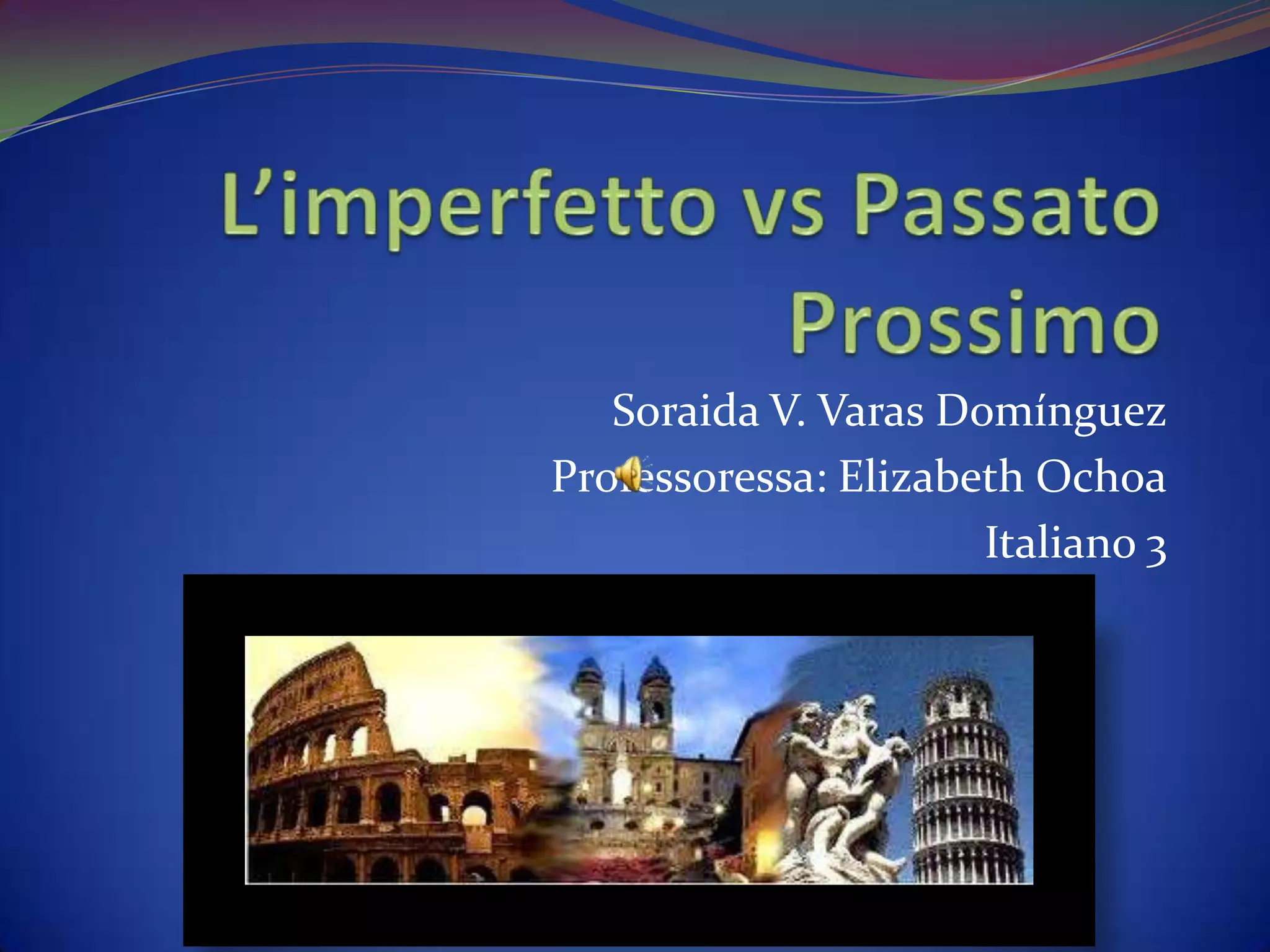 L’imperfetto vs passato prossimo | PPTX