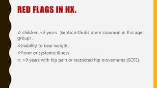 approach to Limping in pediatric | PPTX