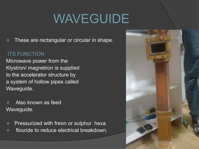 Linear Accelerator working and construction | PPT | Physics | Science