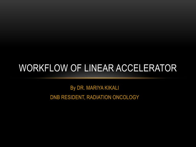 Linac Linear Accelerator Pptx