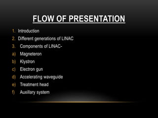 LINAC- LINEAR ACCELERATOR | PPTX