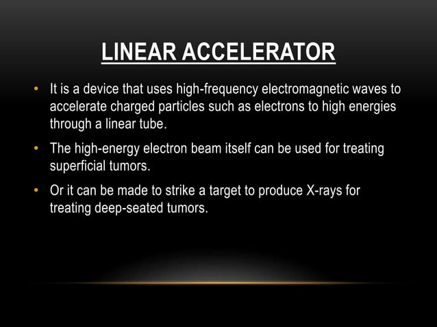 Linac Linear Accelerator Pptx