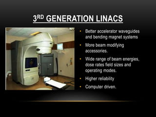 LINAC- LINEAR ACCELERATOR | PPTX