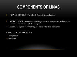 LINAC- LINEAR ACCELERATOR | PPTX