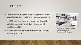 Brief description of Linear accelerator machine | PPTX